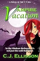 Vampire Vacation (The V V Inn, #1) by C.J. Ellisson — Reviews ...