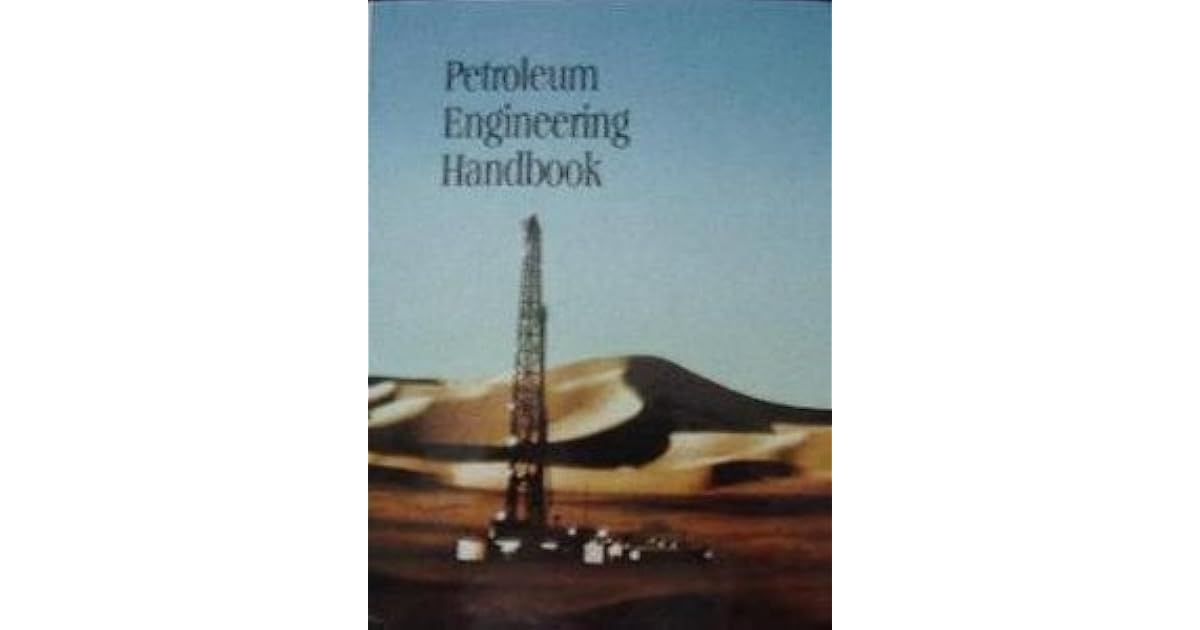 Petroleum Engineering Handbook by H.B. Bradley