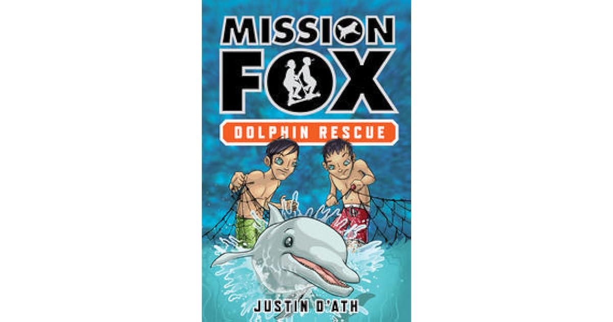 Dolphin Rescue (Mission Fox, #3) by Justin D'Ath