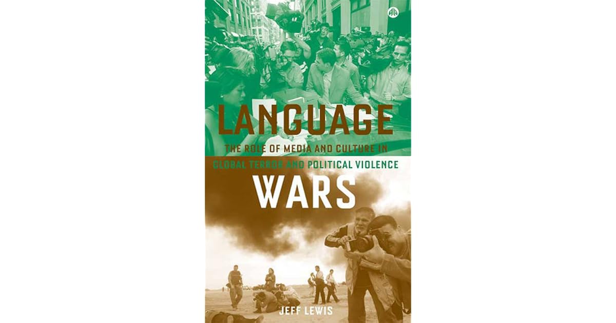 Language Wars: The Role of Media and Culture in Global Terror and ...