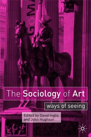 The Sociology of Art by David Inglis