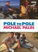 Pole to Pole by Michael Palin