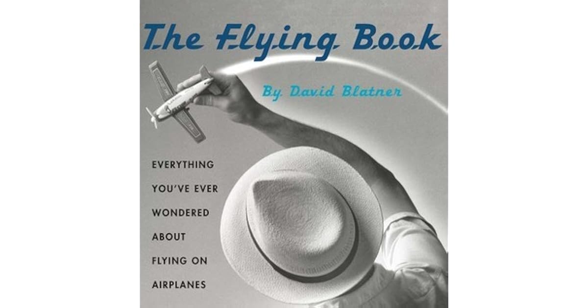 The Flying Book: Everything You've Ever Wondered About Flying On ...