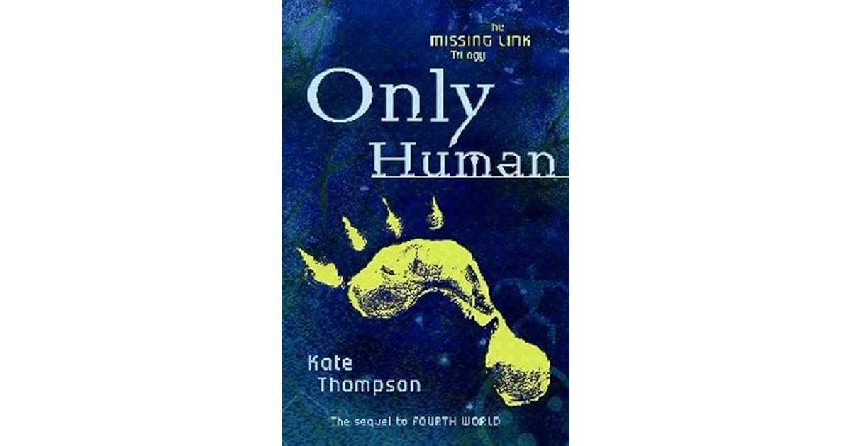 Only Human (Missing Link, #2) by Kate Thompson