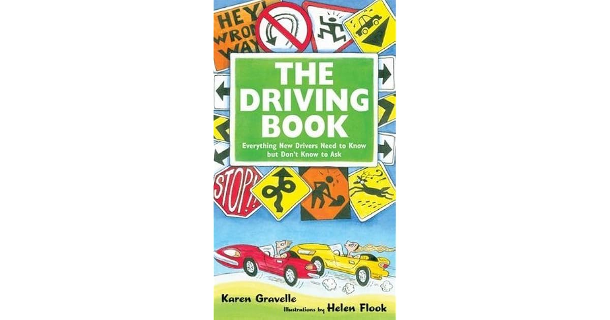 The Driving Book: Everything New Drivers Need to Know but Don't Know to ...