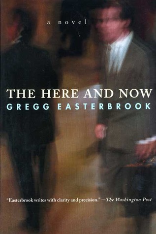The Here and Now by Gregg Easterbrook