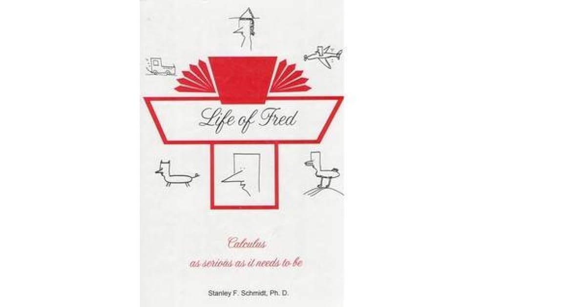 Life of Fred: Calculus by Stanley F. Schmidt