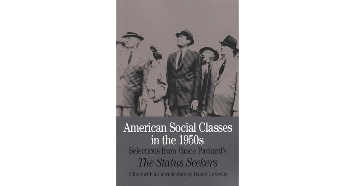 American Social Classes in the 1950s: Selections from Vance Packard's ...