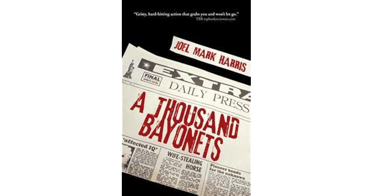 A Thousand Bayonets by Joel Mark Harris