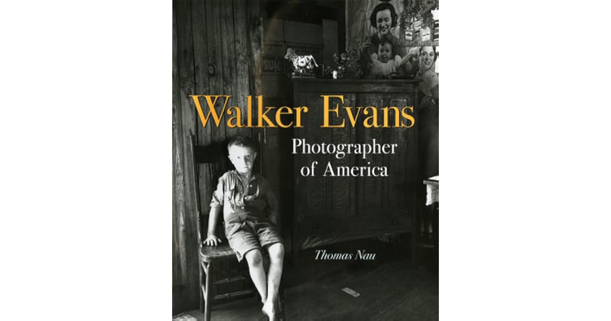 Walker Evans: Photographer of America by Thomas Nau