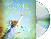 Come Sunday by Isla Morley