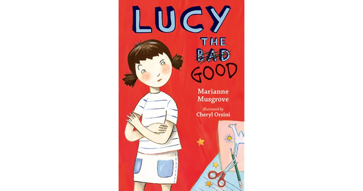 Lucy the Good by Marianne Musgrove