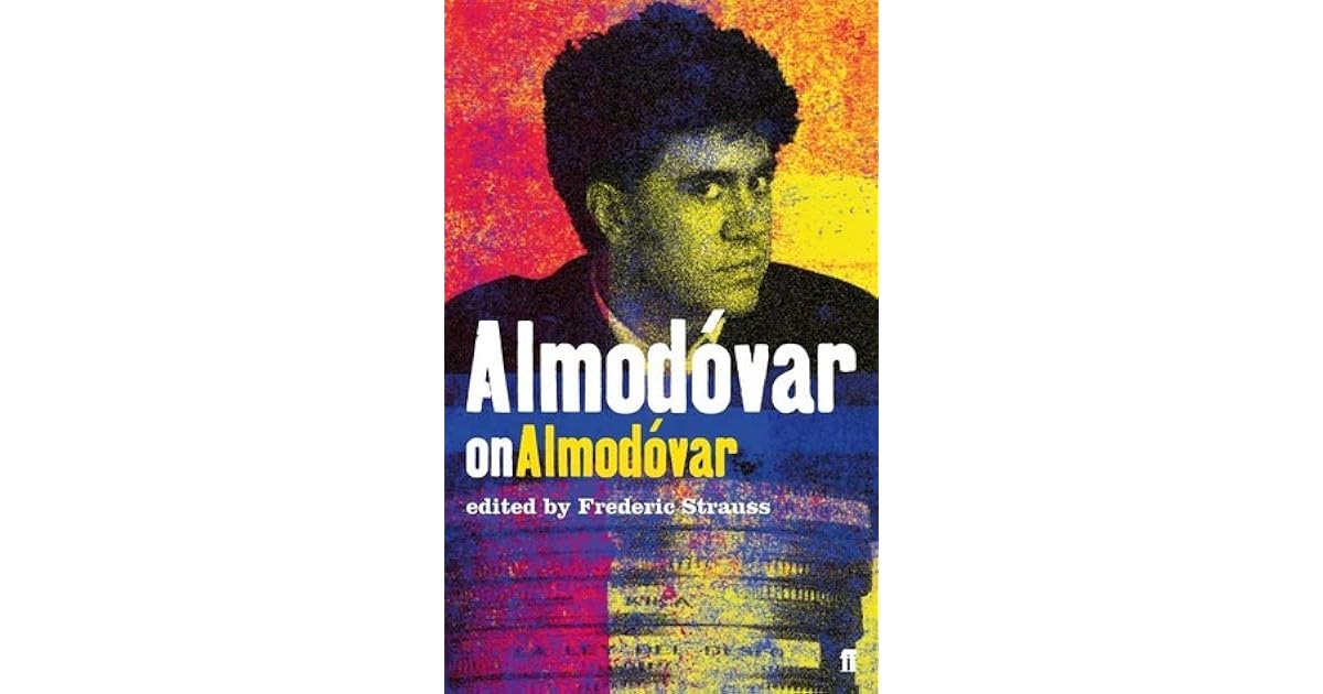 Almodóvar on Almodóvar by Frédéric Strauss
