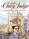 The Escape of Oney Judge: Martha Washington’s Slave Finds Freedom by ...