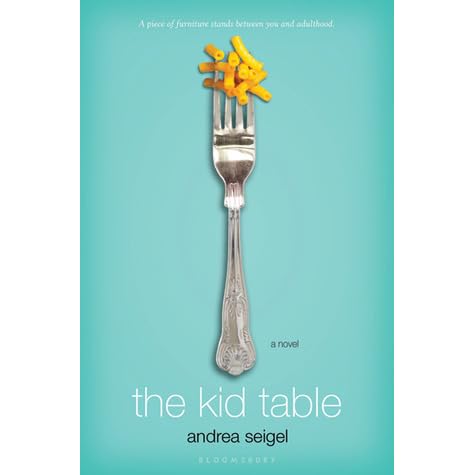 The Kid Table by Andrea Seigel — Reviews, Discussion, Bookclubs, Lists