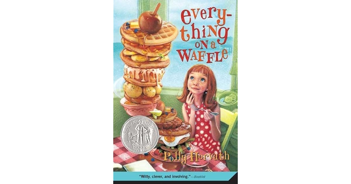 Everything on a Waffle by Polly Horvath