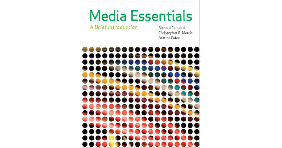 Media Essentials: A Brief Introduction by Richard Campbell