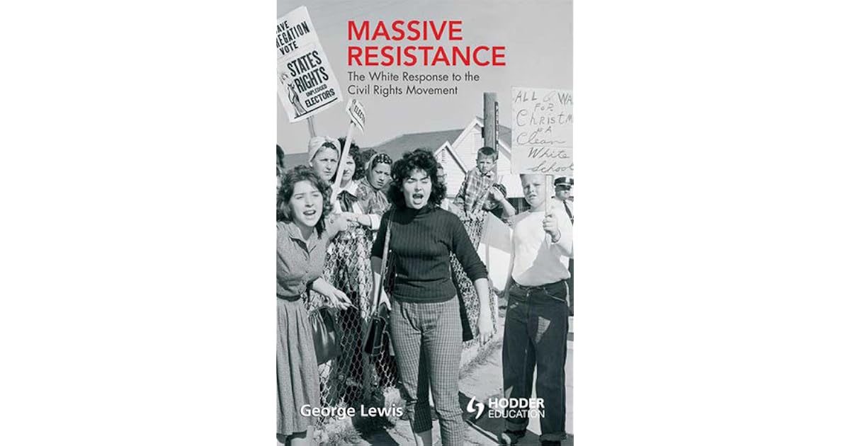 Massive Resistance: The White Response to the Civil Rights Movement by ...