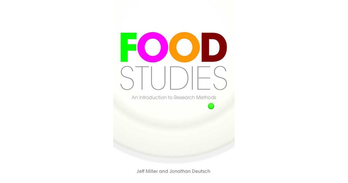 Food Studies: An Introduction to Research Methods by Jeff Miller