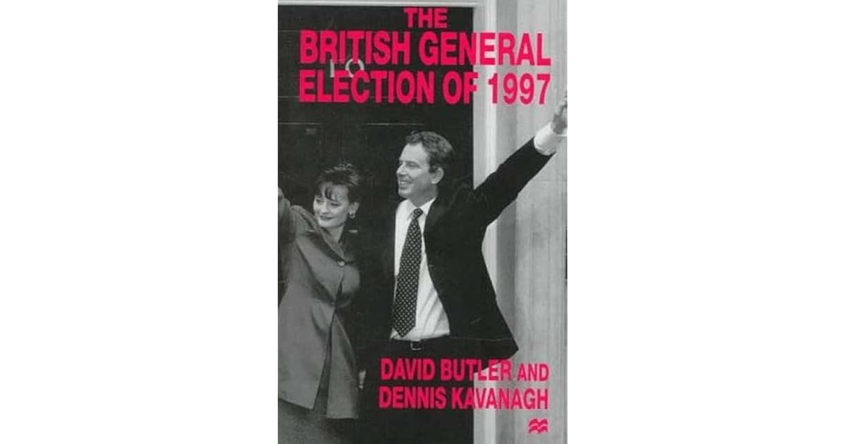 The British General Election of 1997 by David Edgeworth Butler