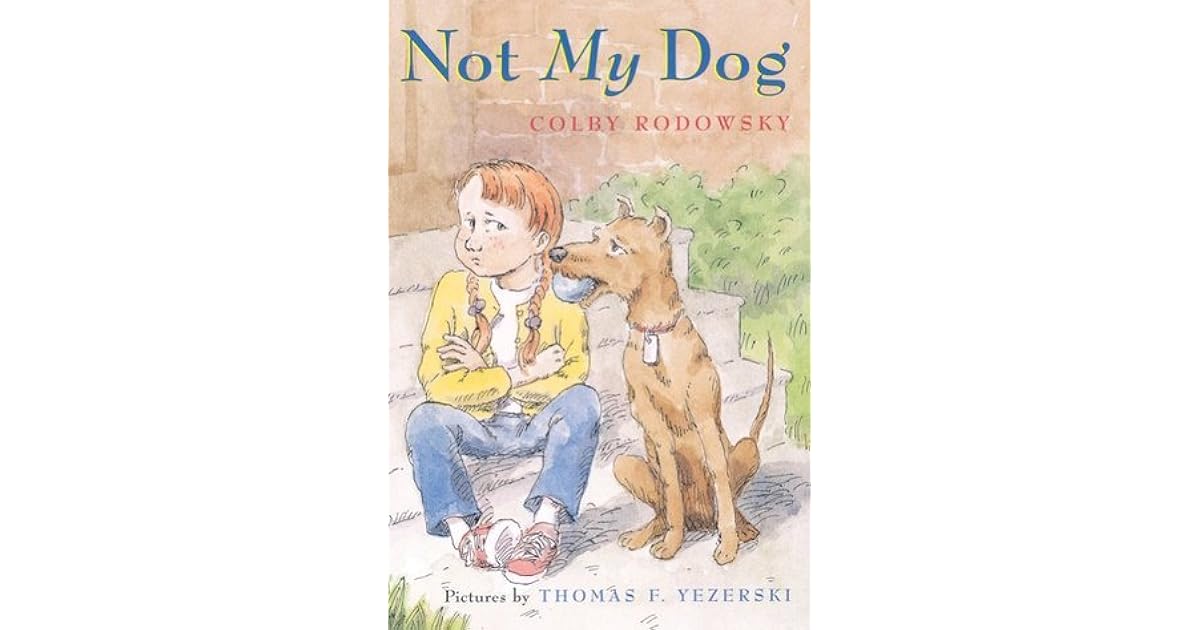 Not My Dog by Colby Rodowsky
