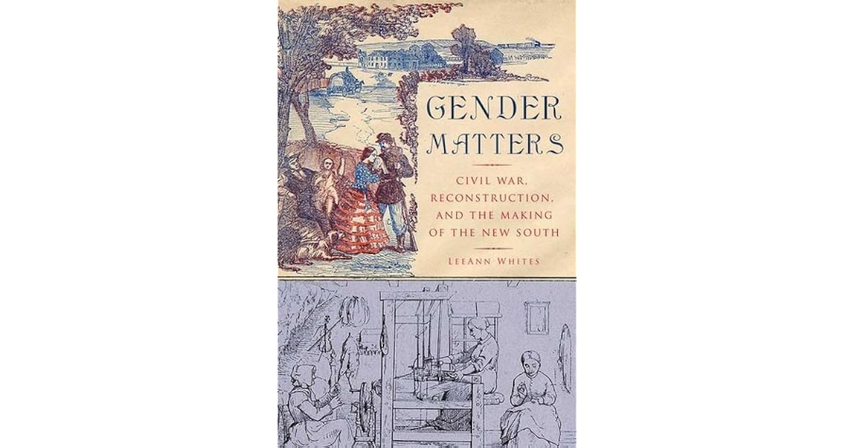 Gender Matters: Civil War, Reconstruction, and the Making of the New ...