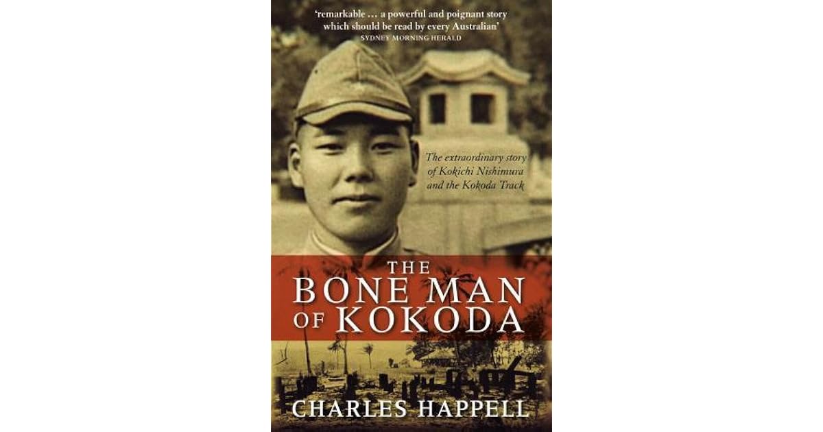 The Bone Man of Kokoda by Charles Happell