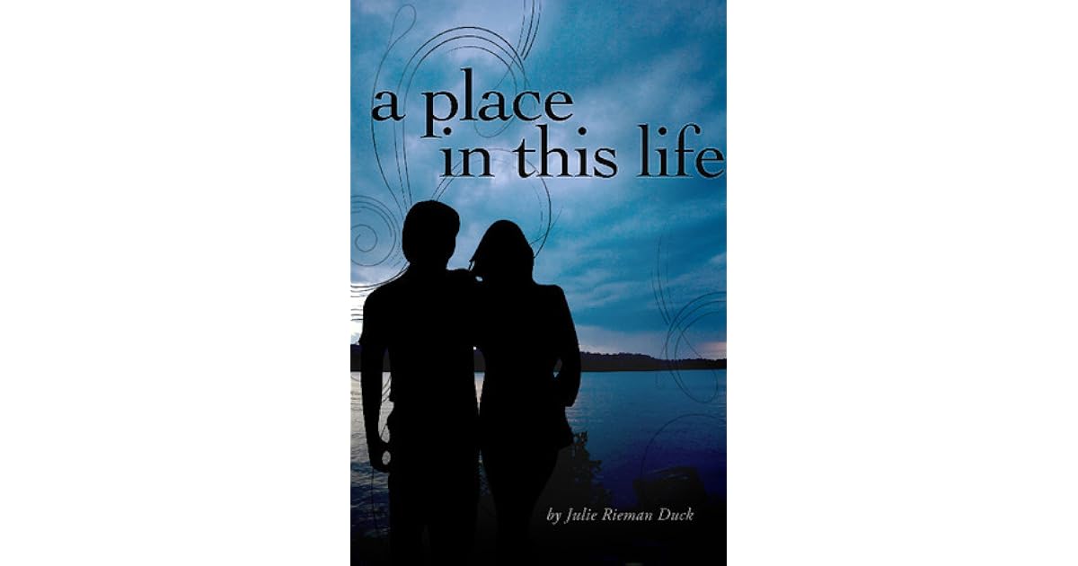 A Place in This Life by Julie Rieman Duck