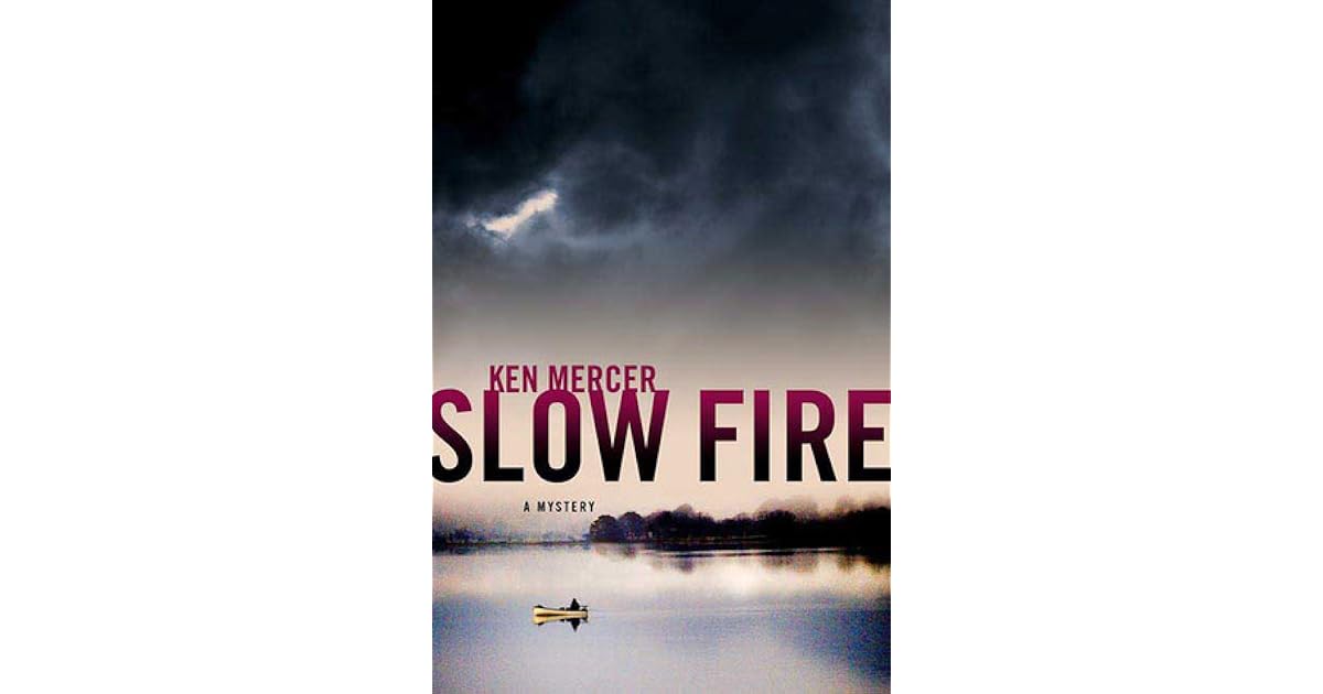 Slow Fire by Ken Mercer