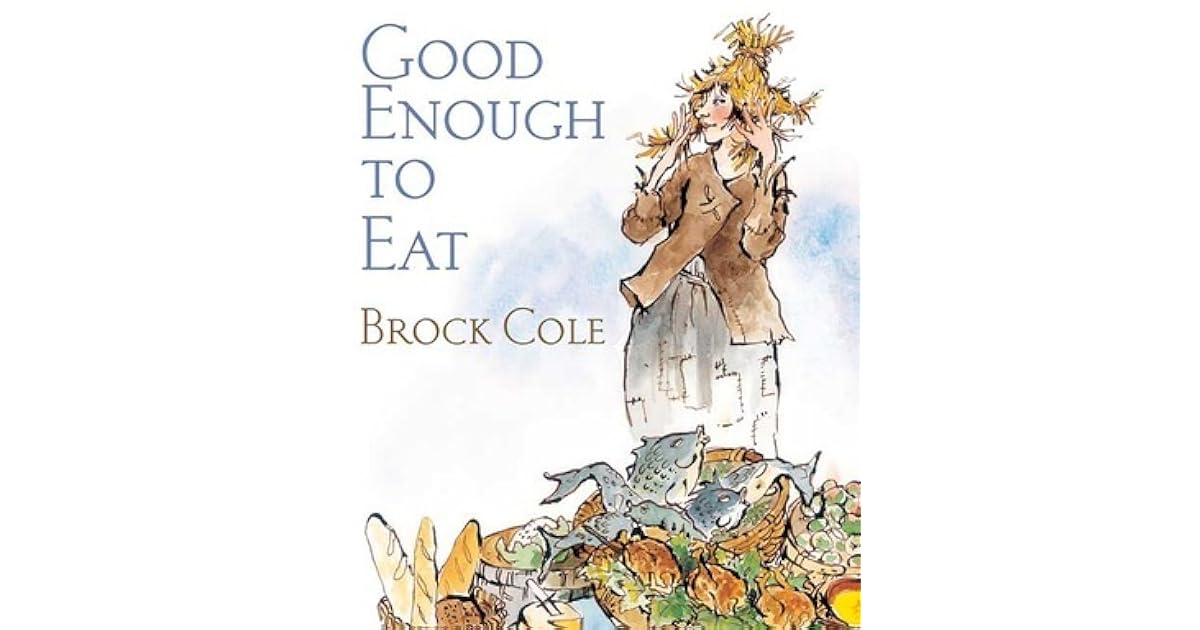 Good Enough To Eat by Brock Cole