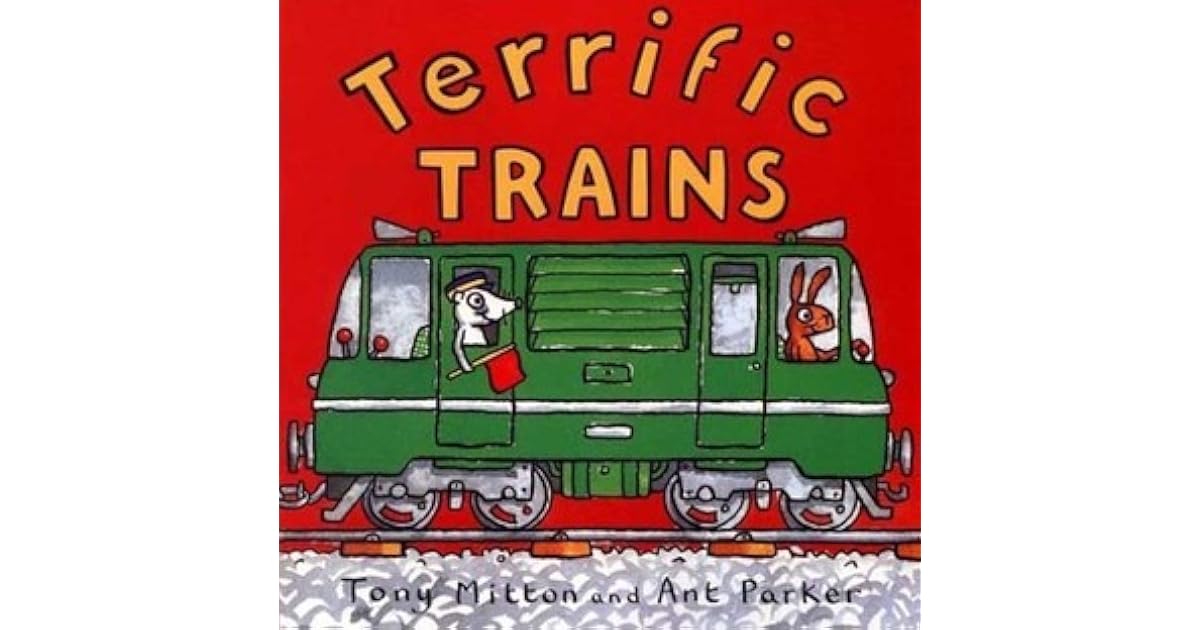 Terrific Trains by Tony Mitton