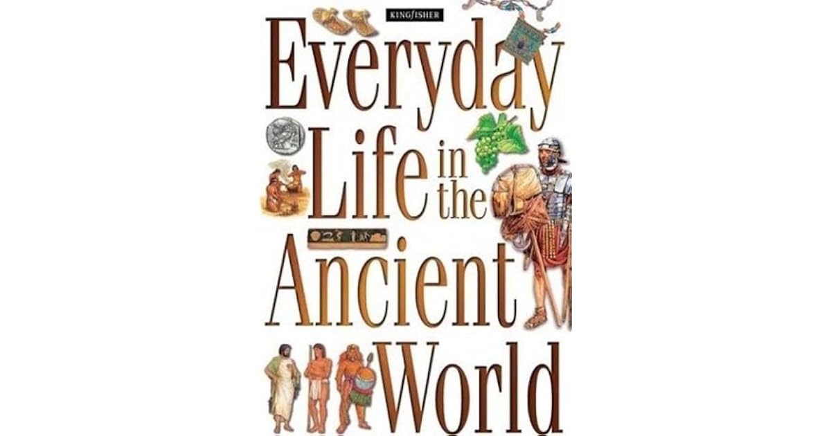 Everyday Life in the Ancient World: A Guide to Travel in Ancient Times ...