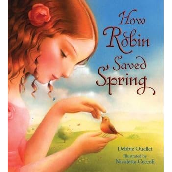 How Robin Saved Spring by Debbie Ouellet — Reviews, Discussion ...