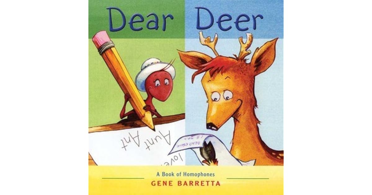 Dear Deer: A Book of Homophones by Gene Barretta