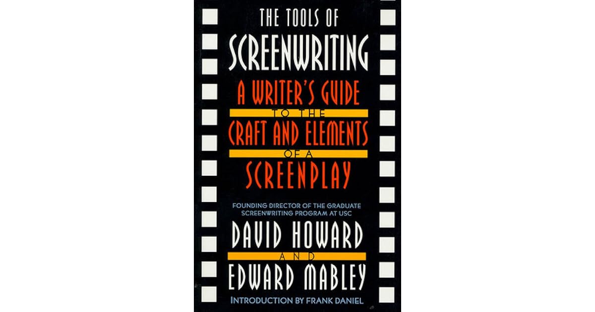 The Tools of Screenwriting: A Writer's Guide to the Craft and Elements ...
