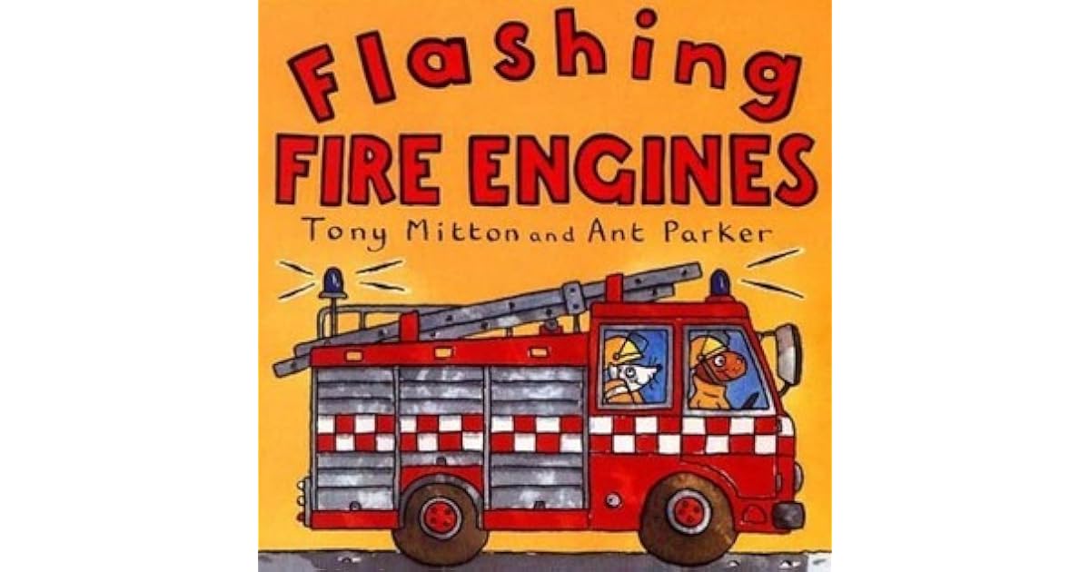 Flashing Fire Engines by Tony Mitton — Reviews, Discussion, Bookclubs ...