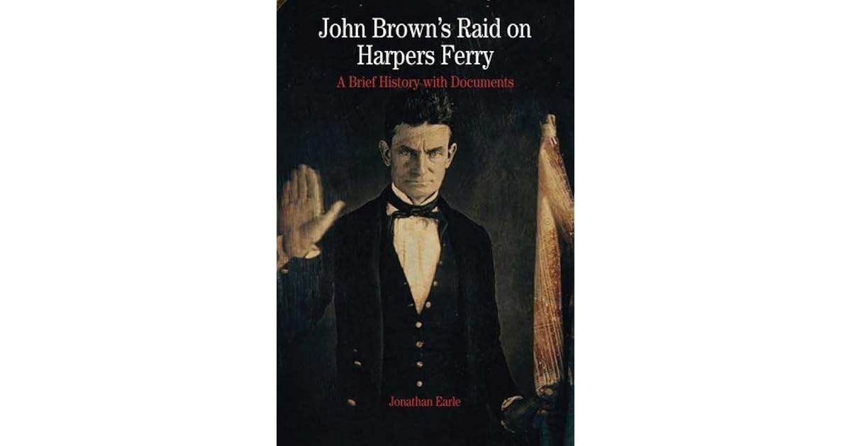 John Brown's Raid on Harpers Ferry: A Brief History with Documents by ...