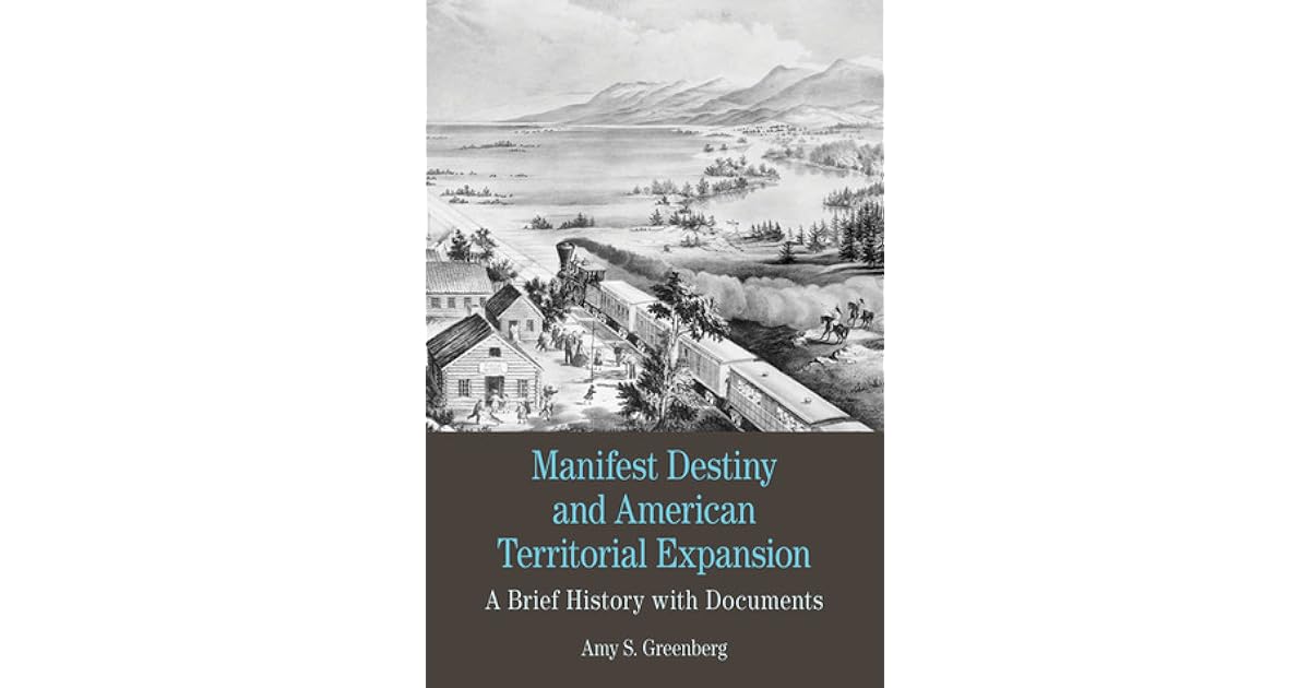 Manifest Destiny and American Territorial Expansion: A Brief History ...