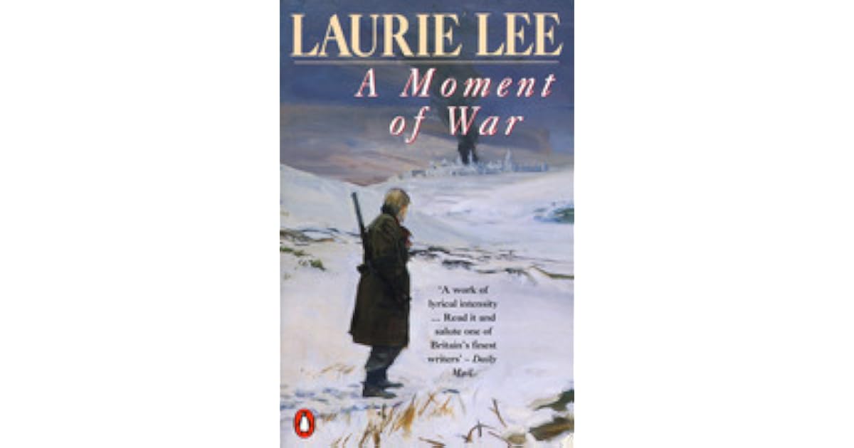 A Moment of War by Laurie Lee