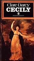 Cecily (Regency Trilogy, #1) by Clare Darcy