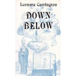 Down Below by Leonora Carrington — Reviews, Discussion, Bookclubs, Lists