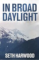 In Broad Daylight by Seth Harwood