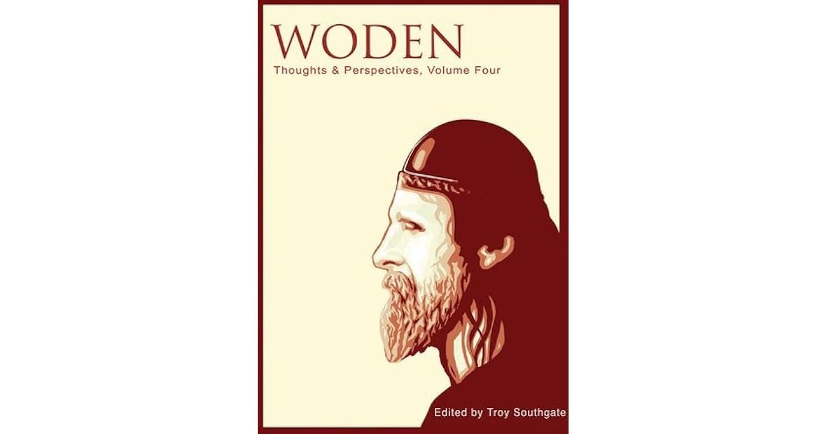 Woden: Thoughts & Perspectives, Volume Four by Troy Southgate
