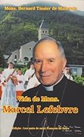 Marcel Lefebvre: The Biography by Bernard Tissier de Mallerais