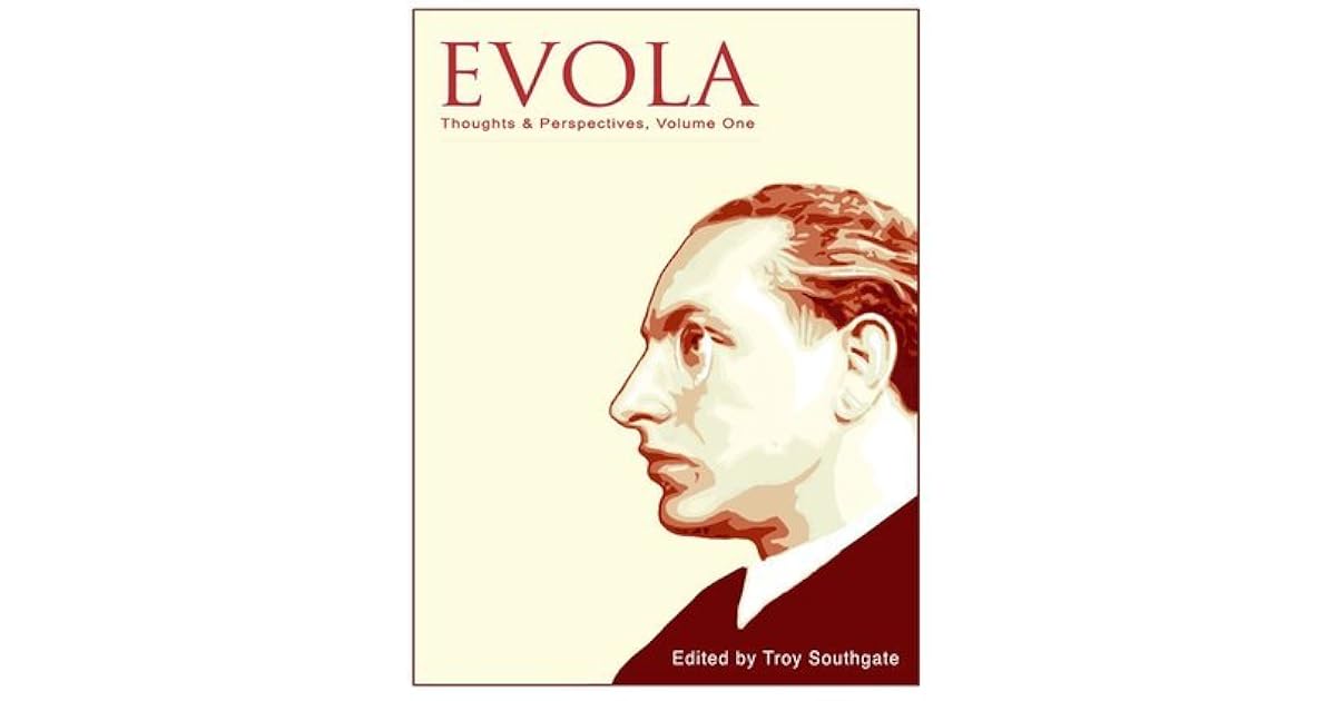 Evola: Thoughts & Perspectives, Volume One by Troy Southgate