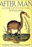 After Man: A Zoology of the Future by Dougal Dixon