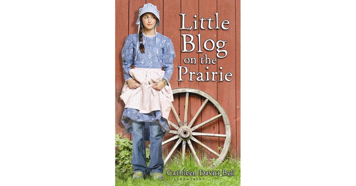 Little Blog on the Prairie by Cathleen Davitt Bell