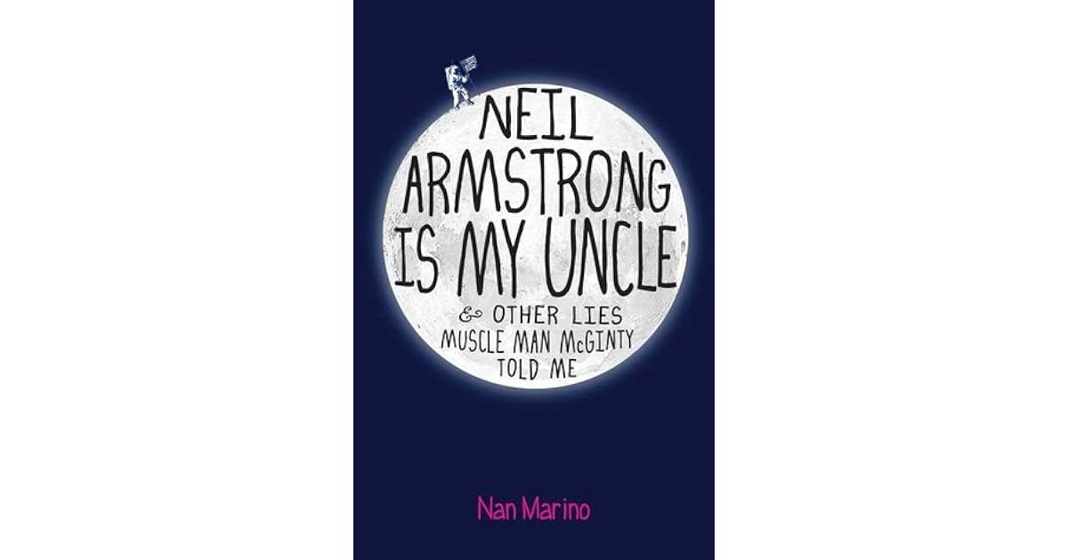 Neil Armstrong is My Uncle and Other Lies Muscle Man McGinty Told Me by ...