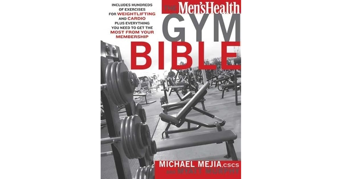 The Men's Health Gym Bible by Michael Mejia