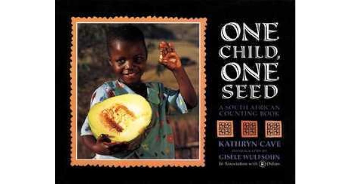 One Child, One Seed: A South African Counting Book by Kathryn Cave